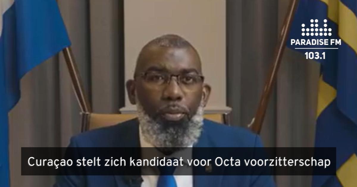Curaçao stelt zich kandidaat voor Octa voorzitterschap - Paradise FM 103.1 Curaçao stelt zich kandidaat voor Octa voorzitterschap - Paradise FM 103.1